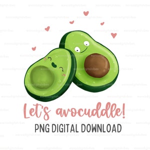 Lets Avocuddle Illustration Design PNG CLIPART Avocado Lovers Clipart ...