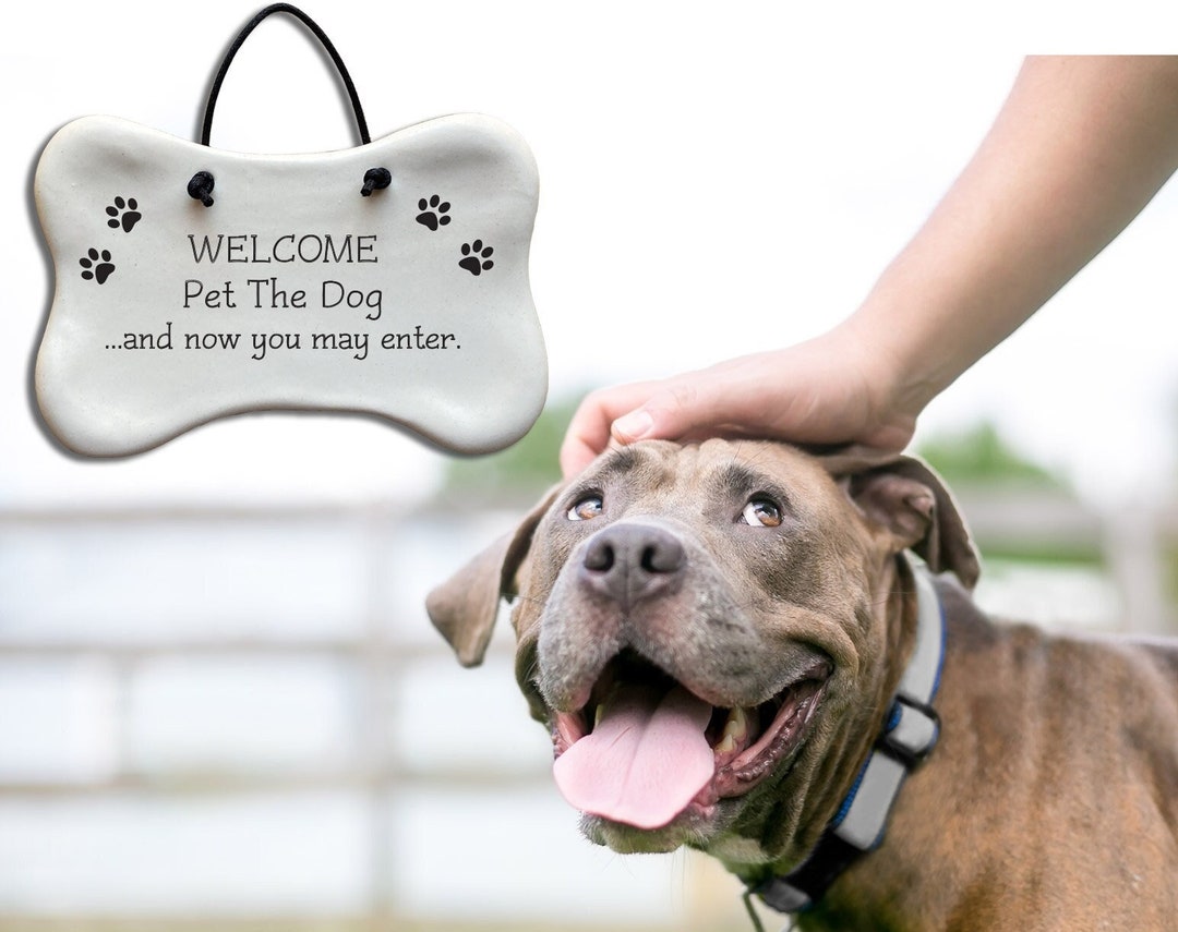 Welcome, Pet the Dog and Now You May Enter. Funny Dog Gift for Dog Home ...