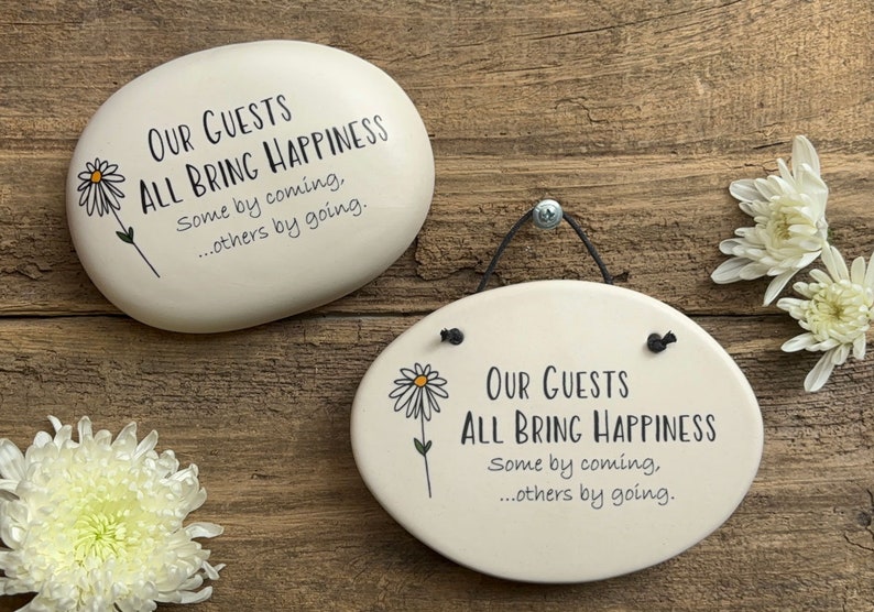 Our Guests All Bring Happiness, Some by Coming, Others by Going. Funny ...