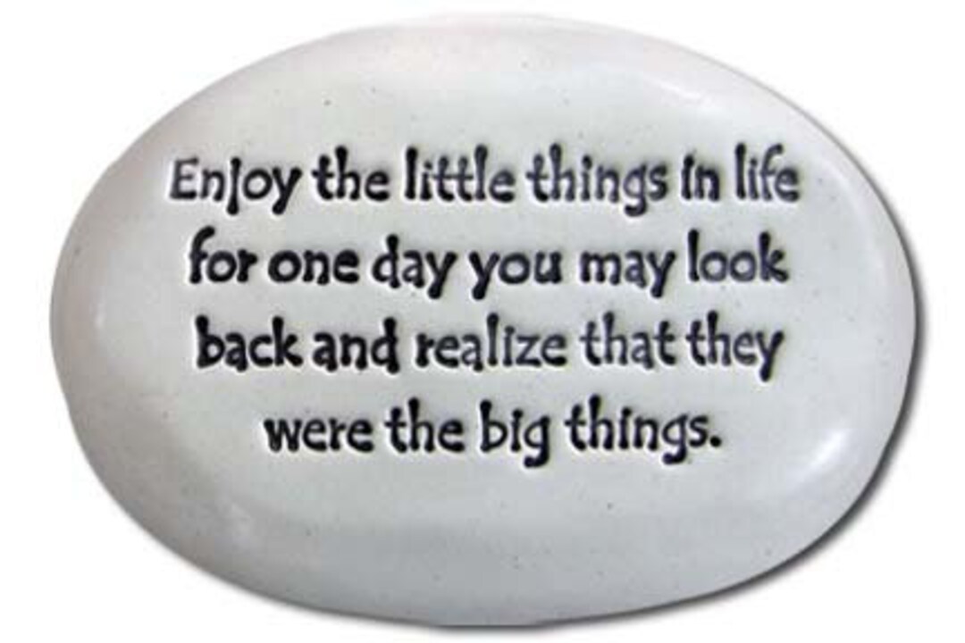 Enjoy the Little Things in Life for One Day You May Look Back - Etsy