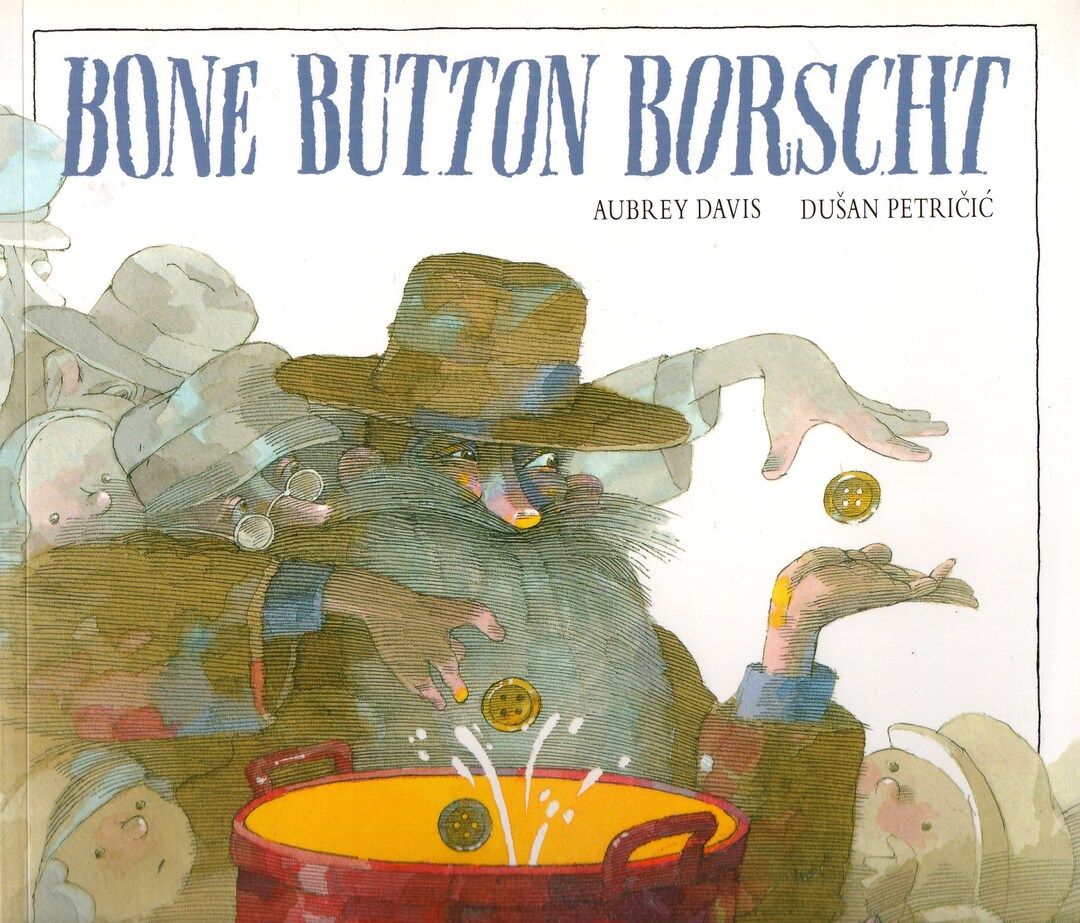 Bone Button Borscht Traveling Beggar Teaches Villagers to Help Each Other Softcover Children's ...