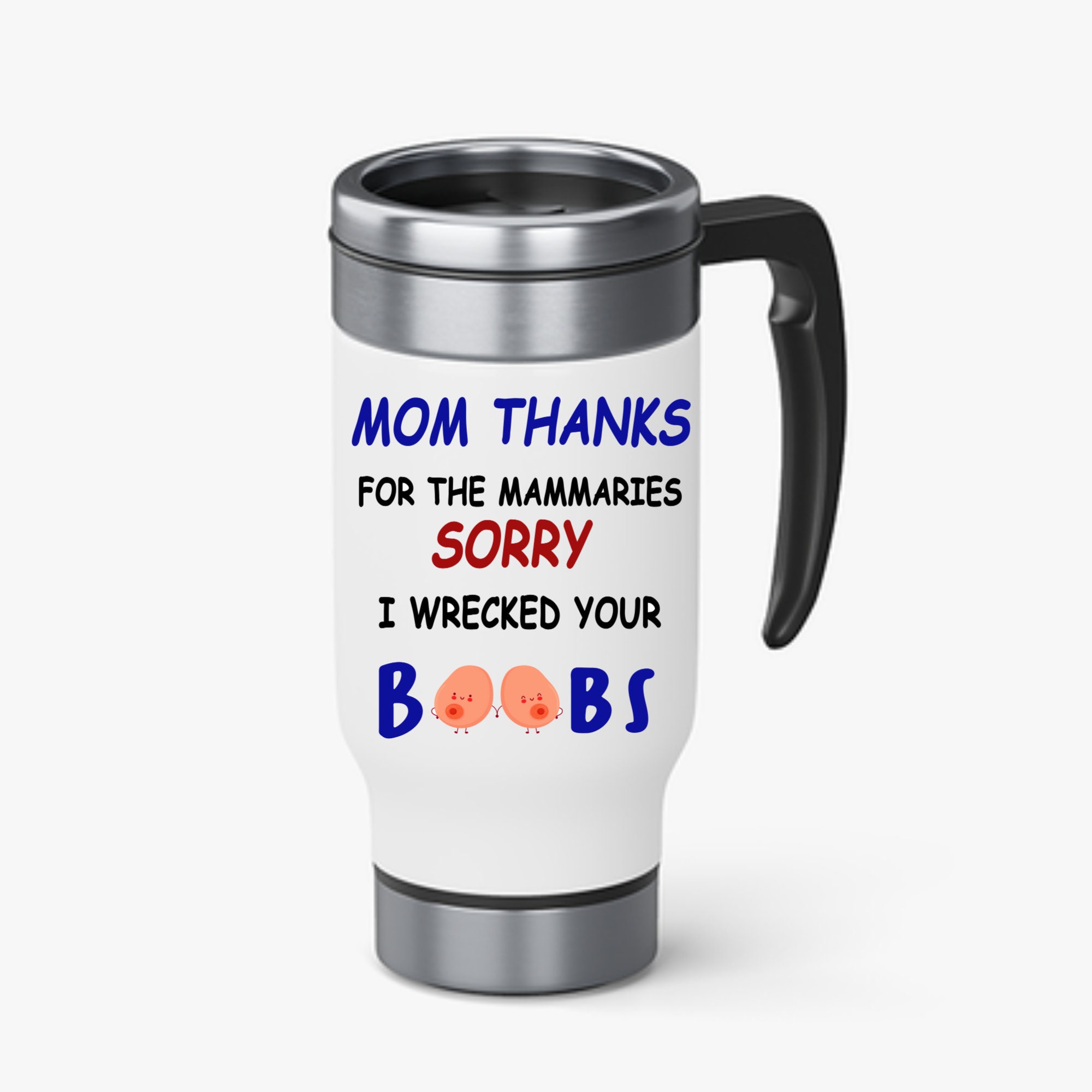 Mom Thanks for the Mammaries Sorry I Wrecked Your Boobs Life - Etsy