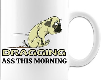 Dragging Ass Mug - Etsy