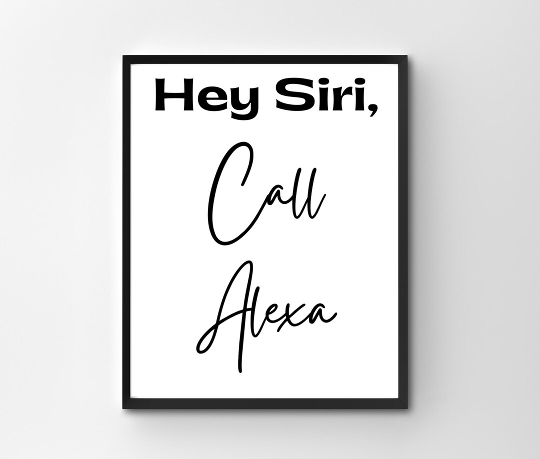 Hey Siri Call Alexa Wall Art, Funny Printable Art, Chic Office Decor ...
