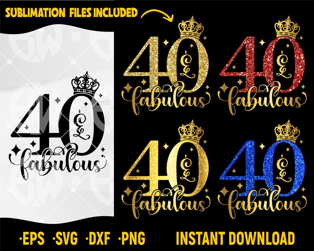 40 and Fabulous SVG, 40th Birthday SVG, 40 Glitter Birthday, 40th ...