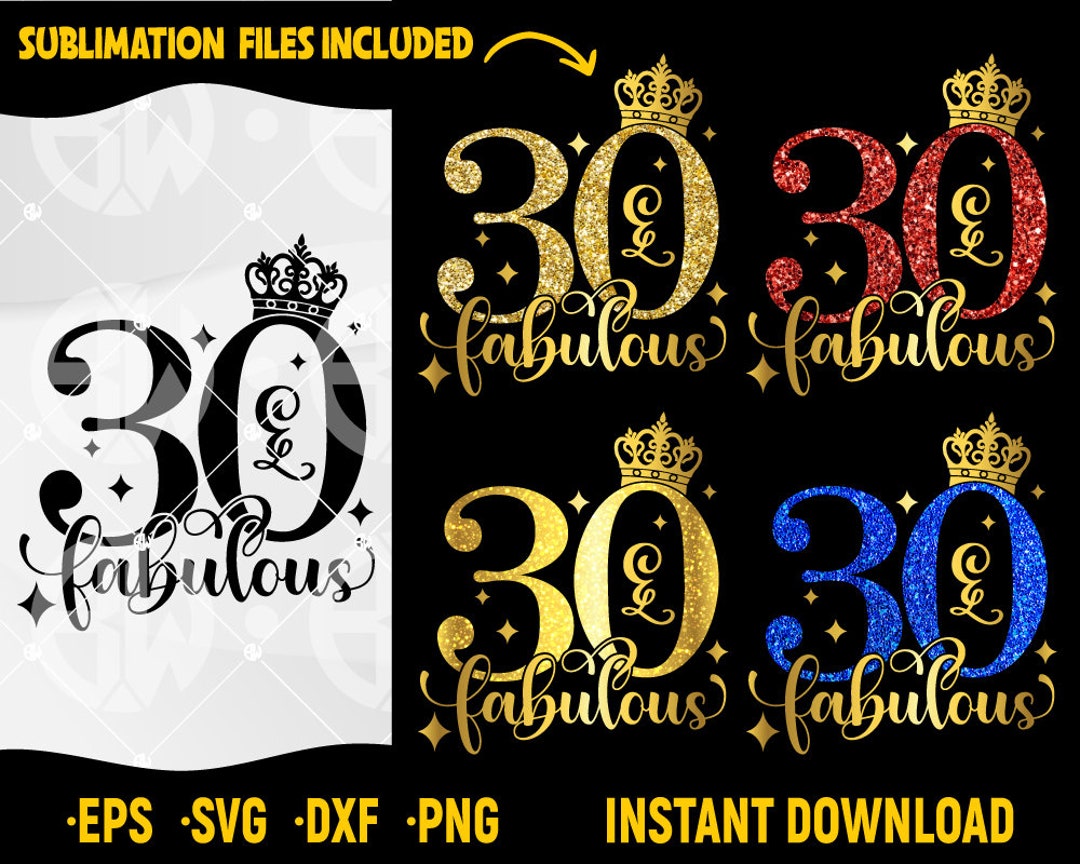 30 and Fabulous SVG, 30th Birthday SVG, 30 Glitter Birthday, 30th ...