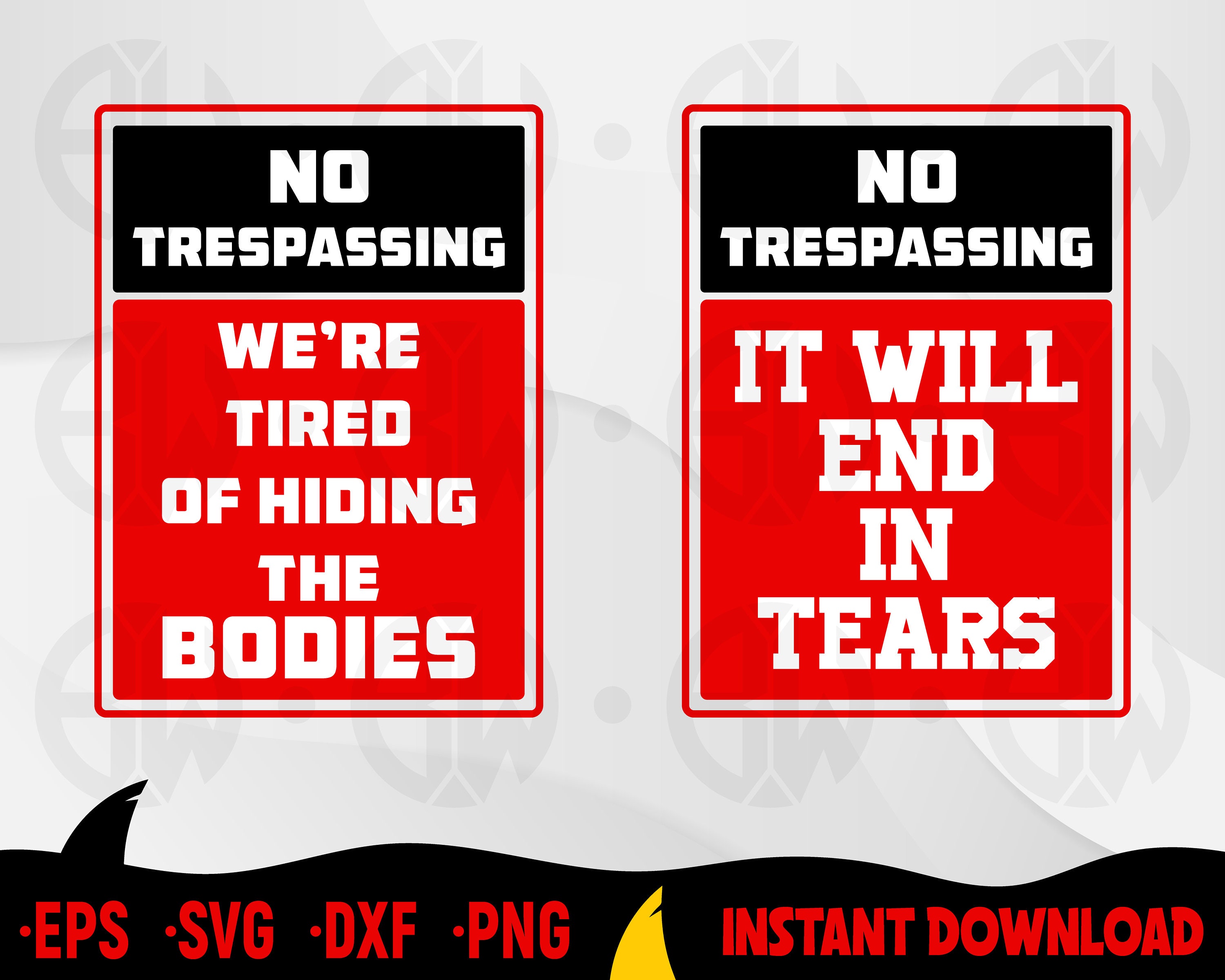 Funny No Trespassing Sign Svg Were Tired Of Hiding The Etsy France