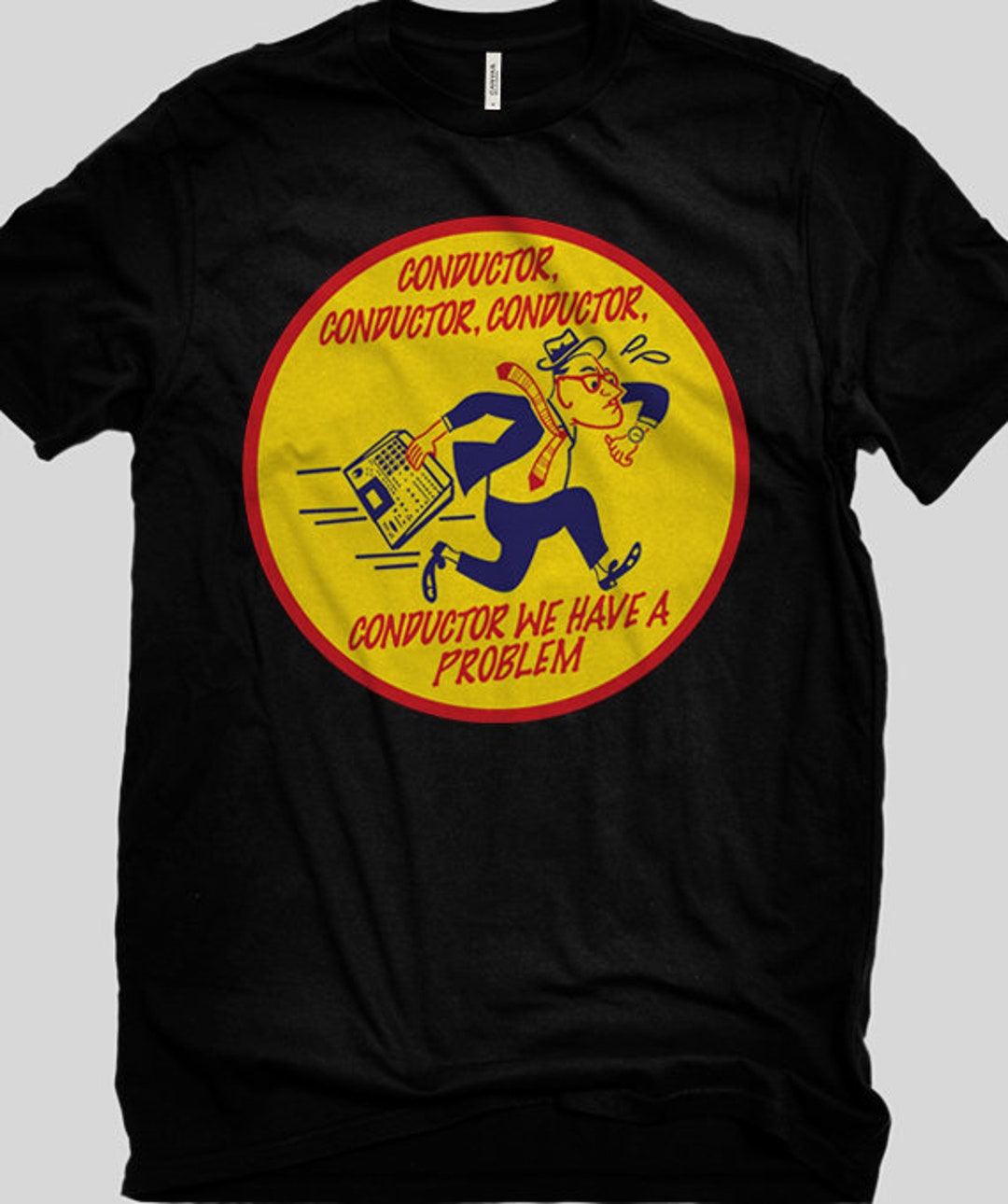 Conductor, Conductor, Conductor, We Have A Problem T-shirt - Etsy