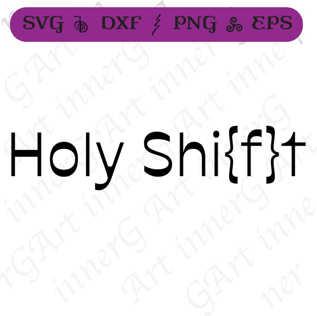 Holy Shift Svg Png Dxf Eps, Comical Svg, Funny Text, Word Play, Change ...