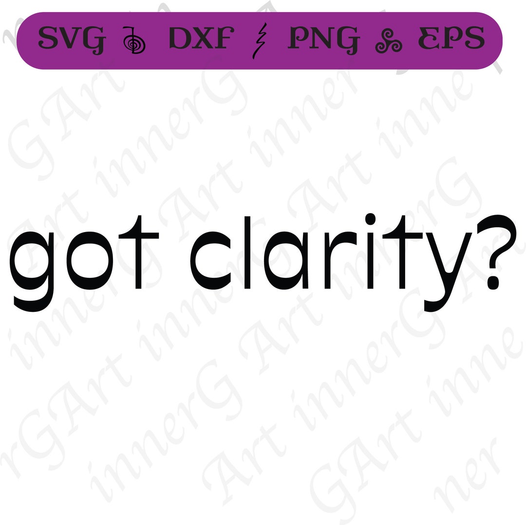 Got Clarity Svg Png Dxf Eps, Humor Svg, Spirituality - Etsy