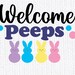 Peeps Svg, Eps, Png, Dxf Easter Peeps Where My Peeps At Welcome Peeps ...