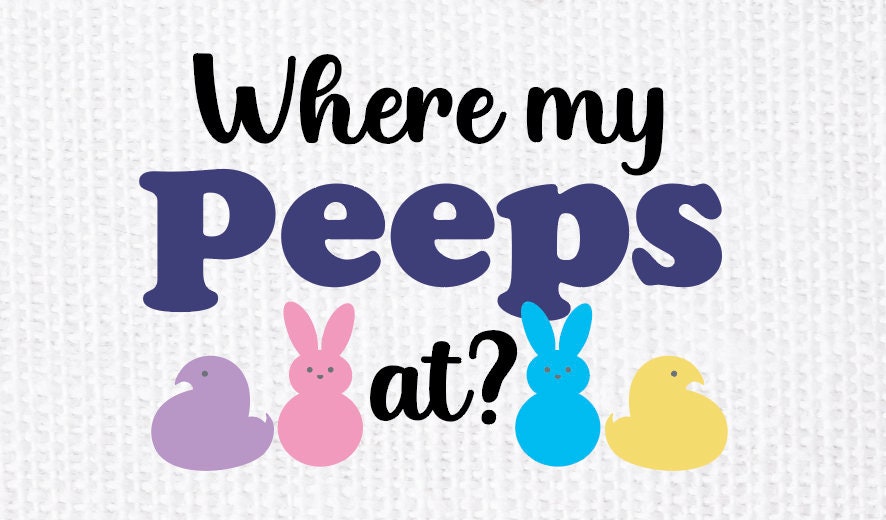 Peeps Svg Eps Png Dxf Easter Peeps Where My Peeps At - Etsy