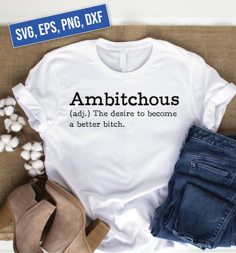 Ambitchous Svg Eps Dxf Png the Desire to Become A Better | Etsy