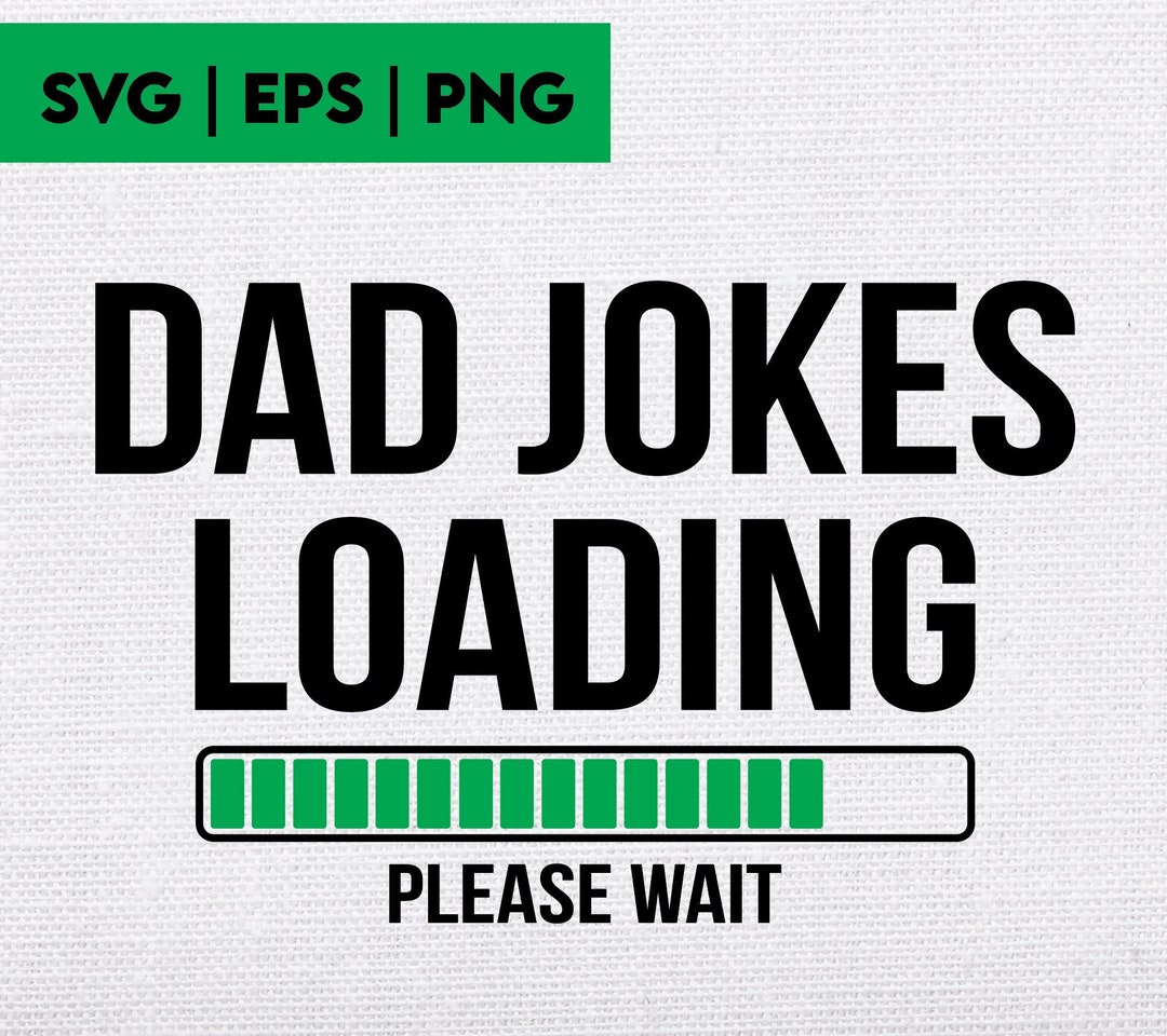 Dad Jokes Loading Svg, Eps, Png | Funny Dad Svg | Father's Day Gift ...