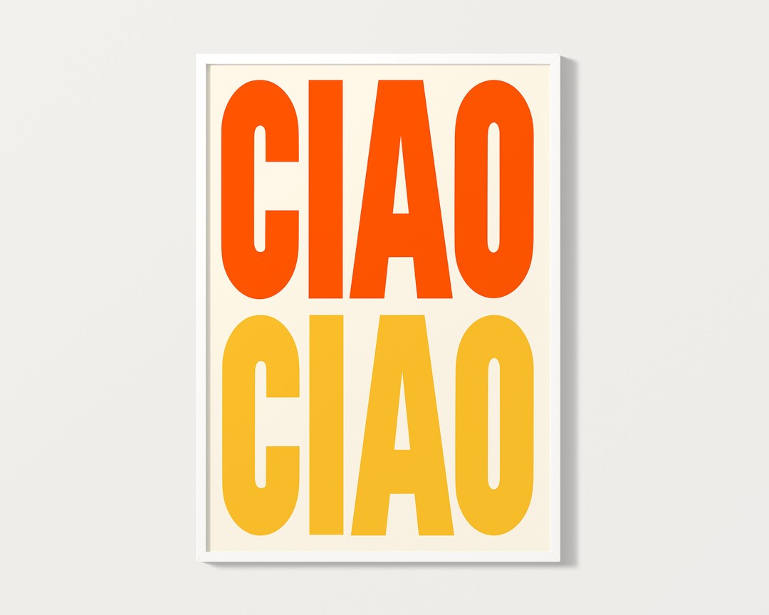Ciao Ciao Typography Art Print, Italian Prints, European Aesthetic ...