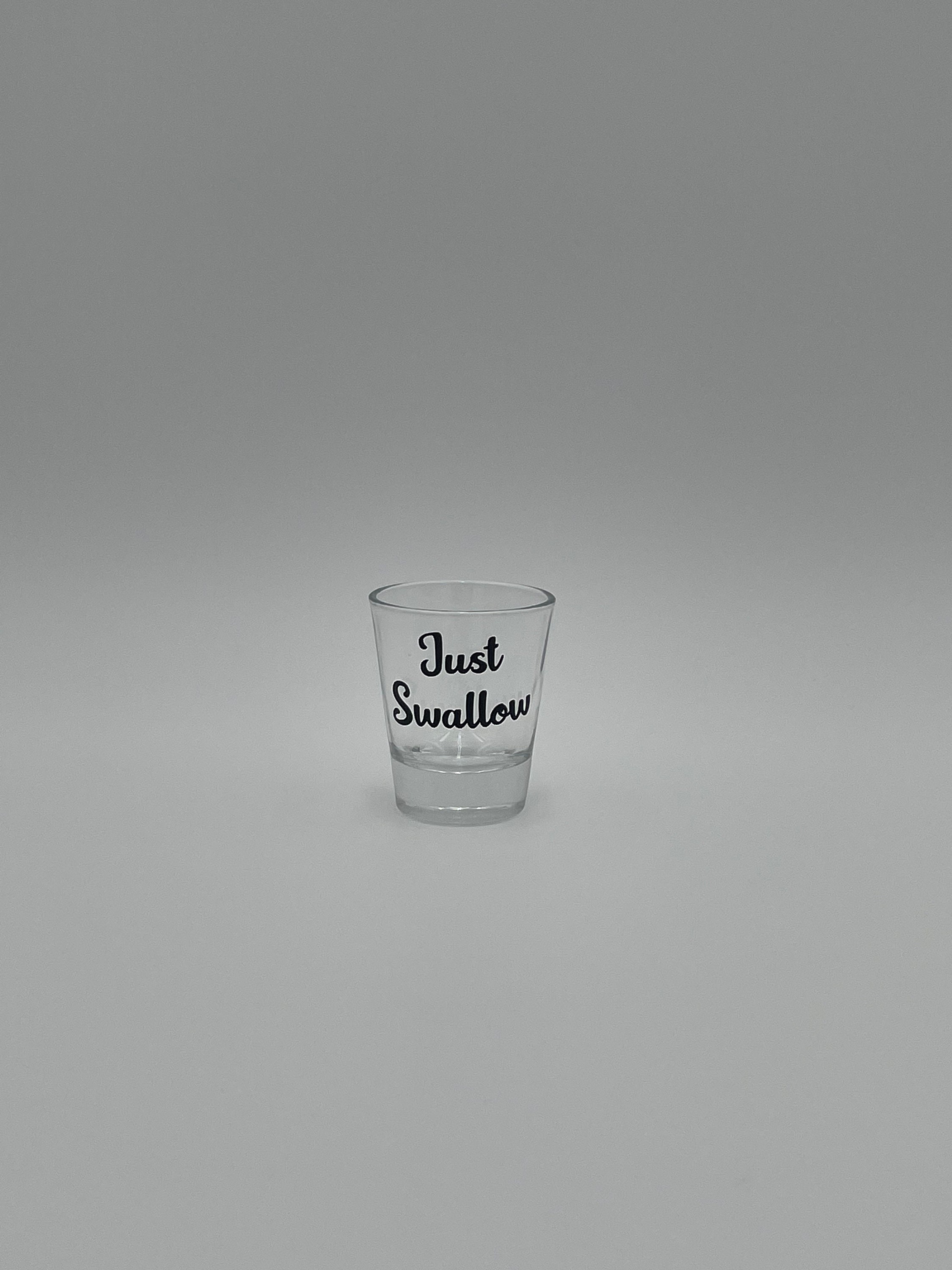 Just Swallow Cute Funny Shot Glass Custom Glass - Etsy