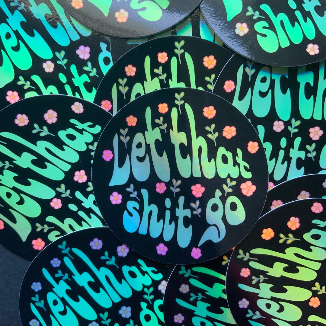 Let That Shit Go, Waterproof Sticker, Groovy Art, Laptop Decal,trippy ...