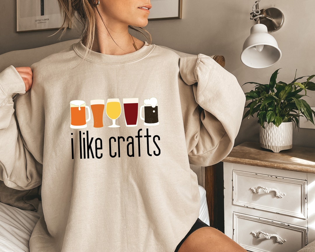 Craft Beer Sweatshirt, I Like Crafts Beer Sweatshirts, Drinker Beer ...