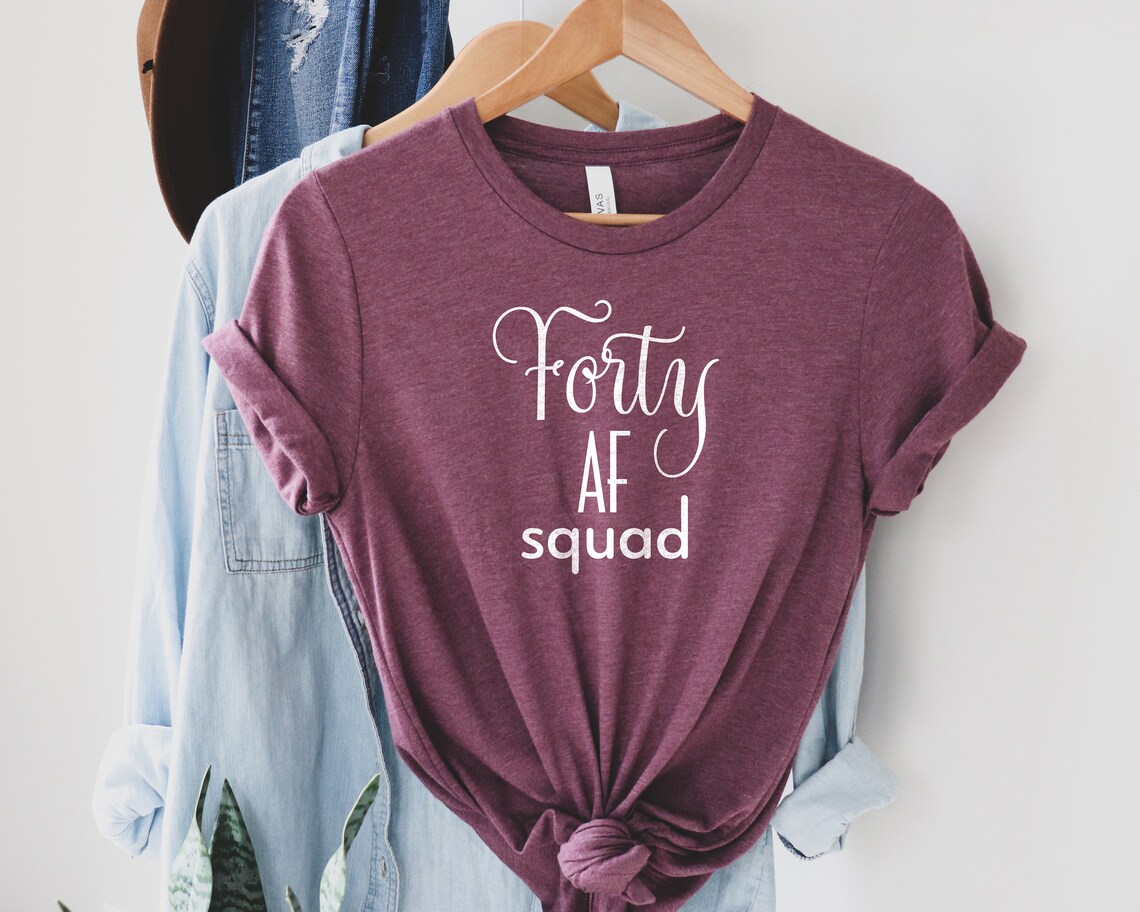 Forty Af Shirt Forty Af Squad 40th Birthday Shirt 40th - Etsy