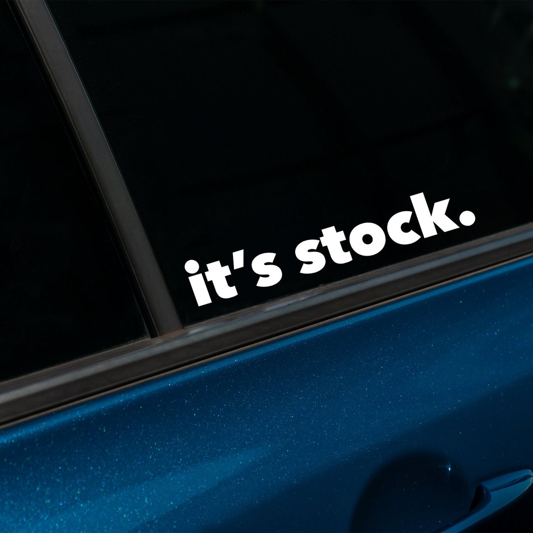 It's Stock Vinyl Decal Sticker Car Window JDM Domestic Exotic Euro ...