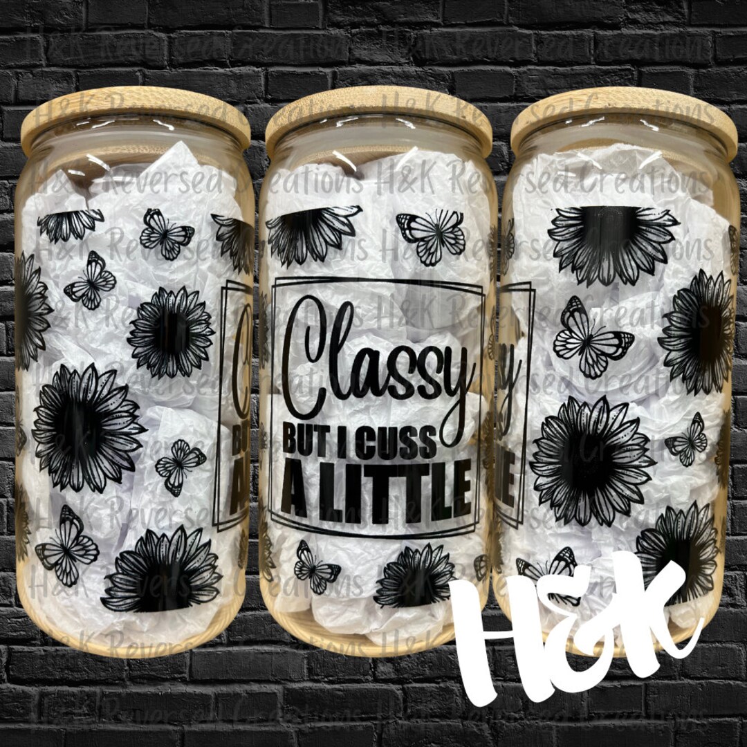 Classy but I Cuss A Little Glass Can - Etsy