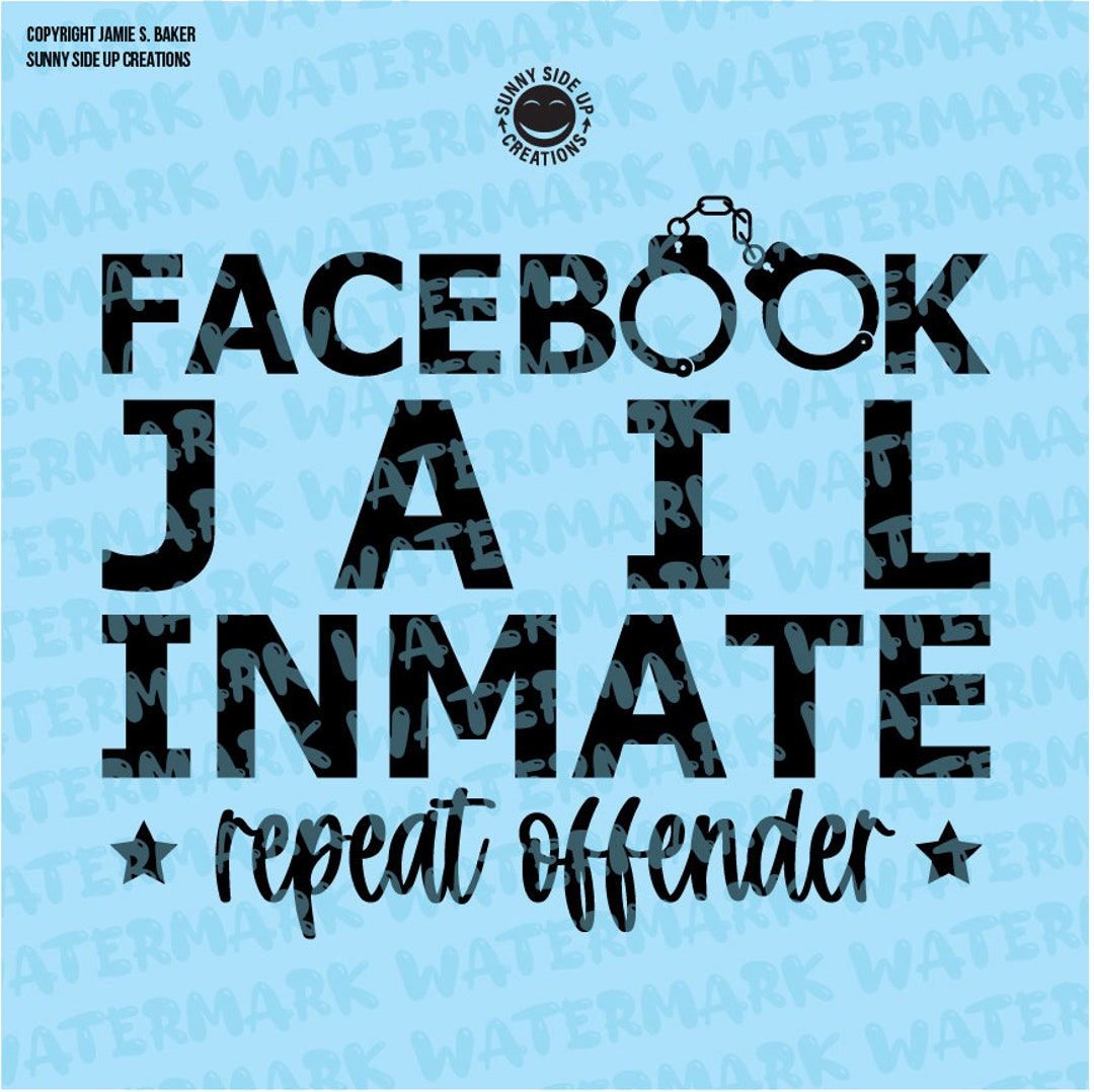 Facebook Jail Inmate - Repeat Offender Design for Shirts, Decal, Mug ...