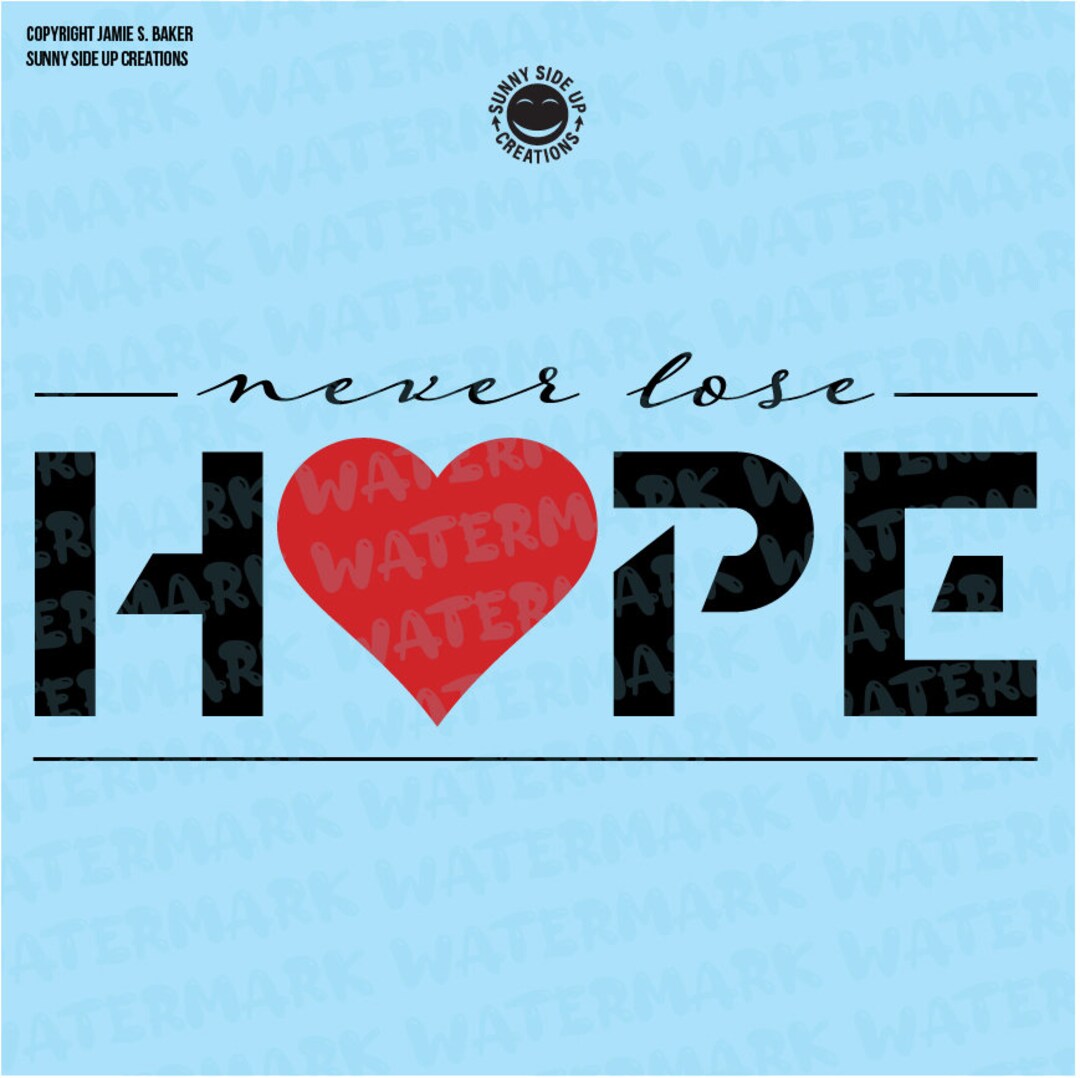Never Lose Hope With Heart Design for Shirts, Decals, Mugs, Hats ...