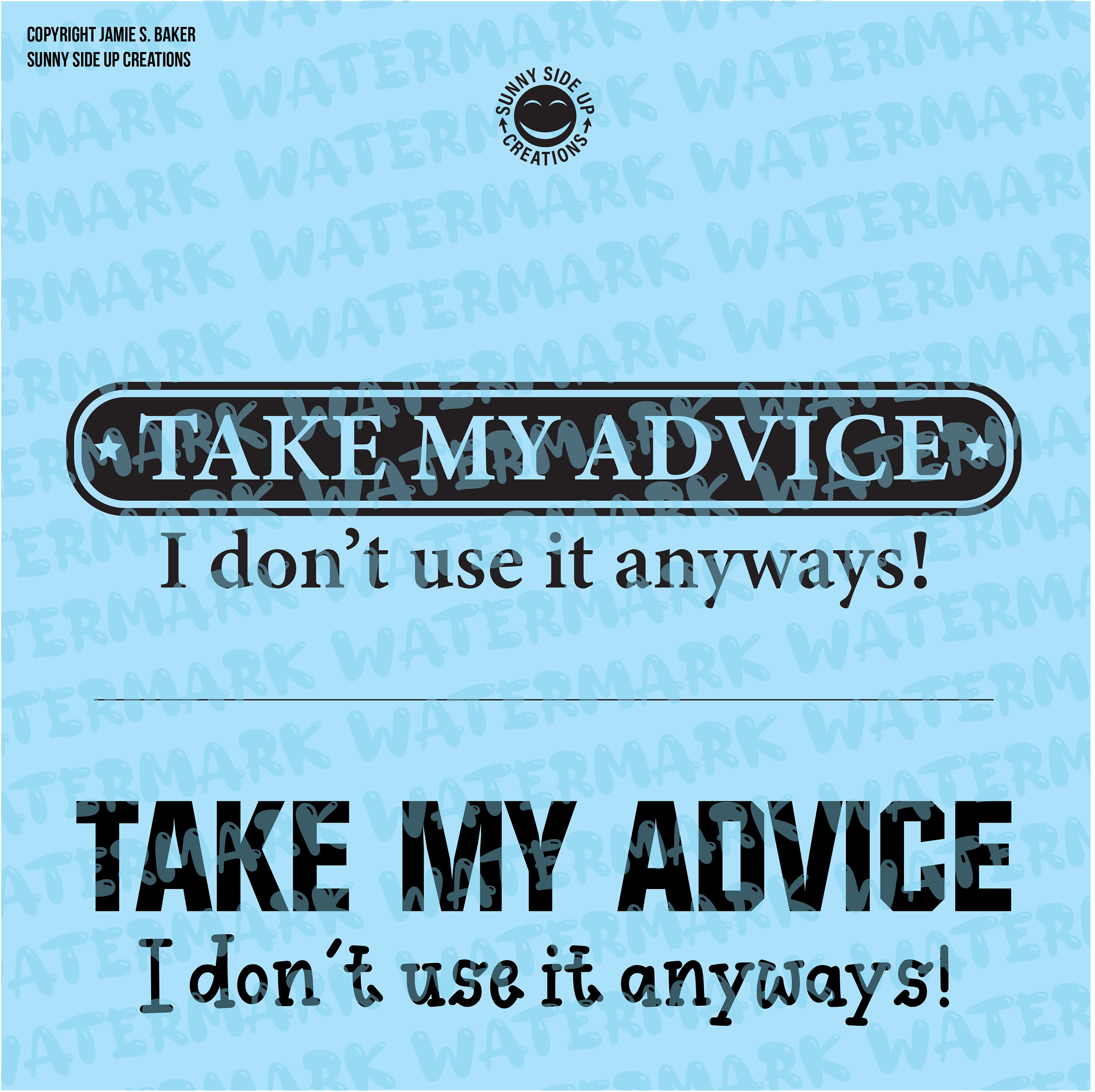 Take My Advice I don't use it anyway design for shirt | Etsy