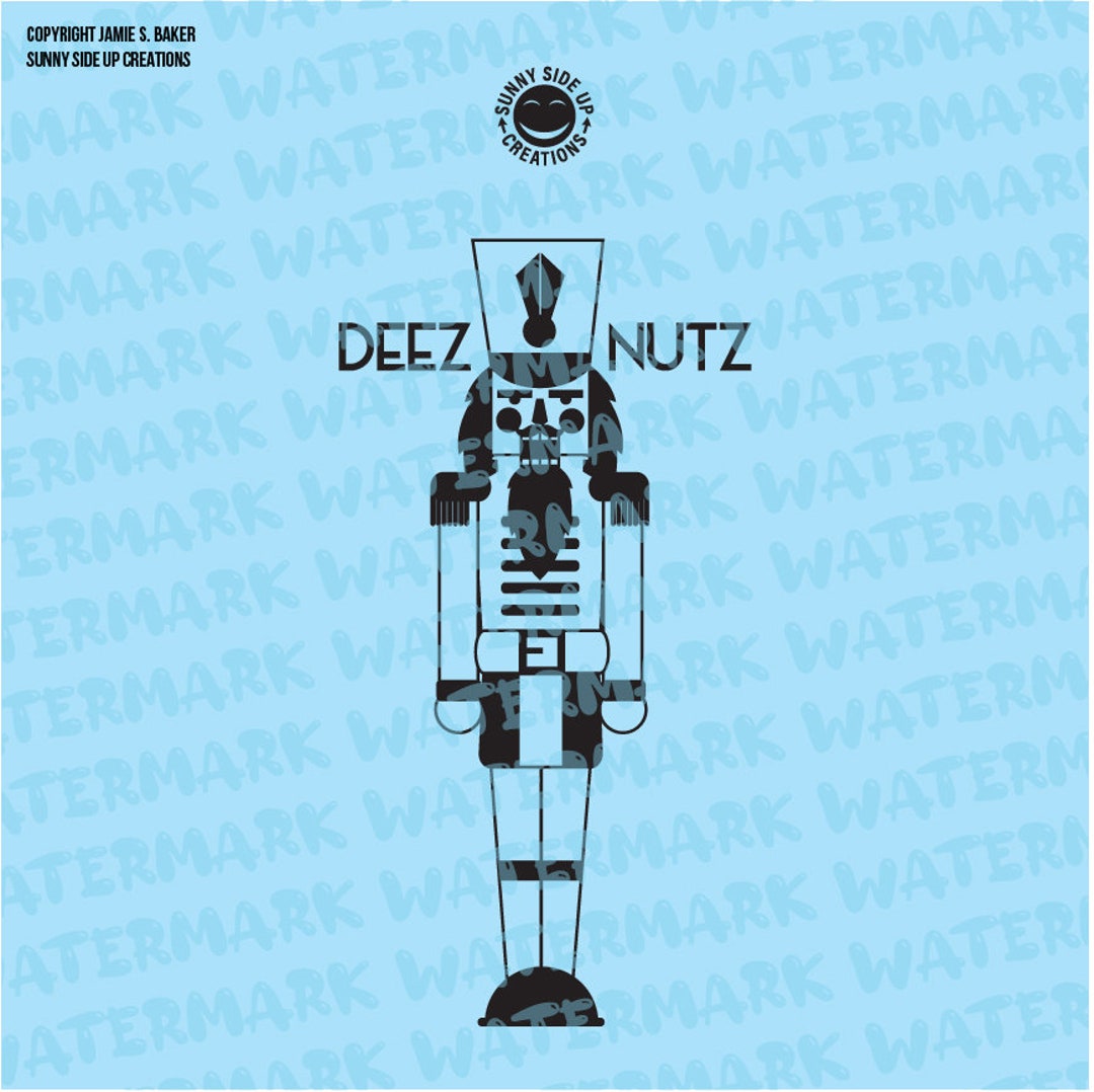 Deez Nutz Nutcracker Funny Design for Tshirt - Digital Vector, Svg, Ai ...