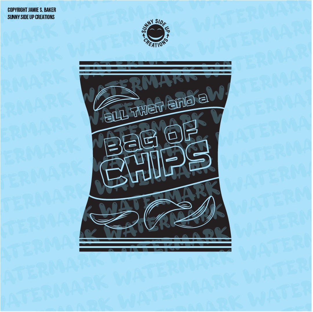 All That and a Bag of Chips Design for Shirts, Decal, Mug, Hat ...