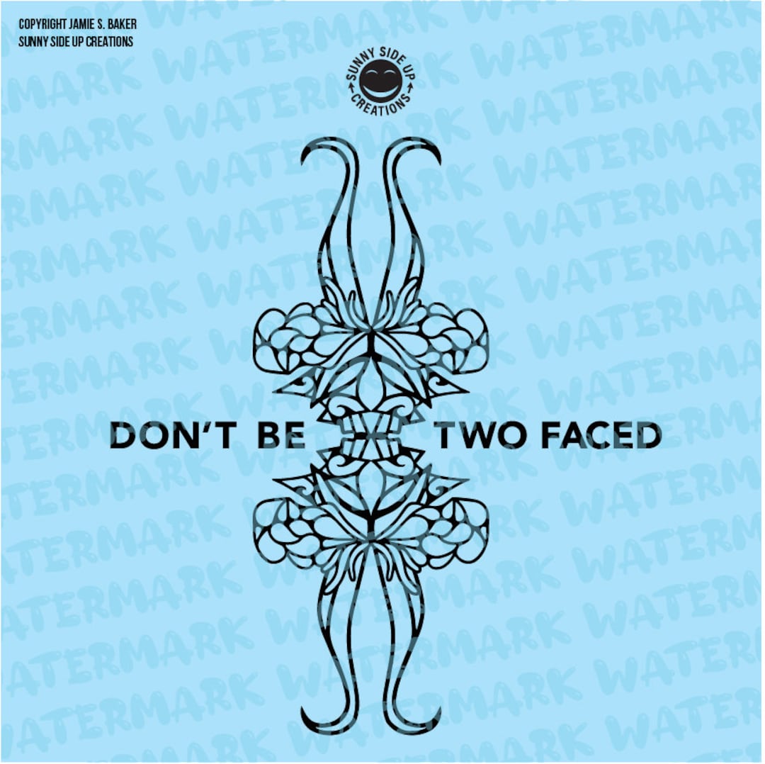 Don't Be Two-faced Design for Shirts, Decal, Mug, Hat, Vehicle ...