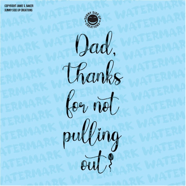 Thanks for Not Pulling Out Dad Svg - Etsy Australia