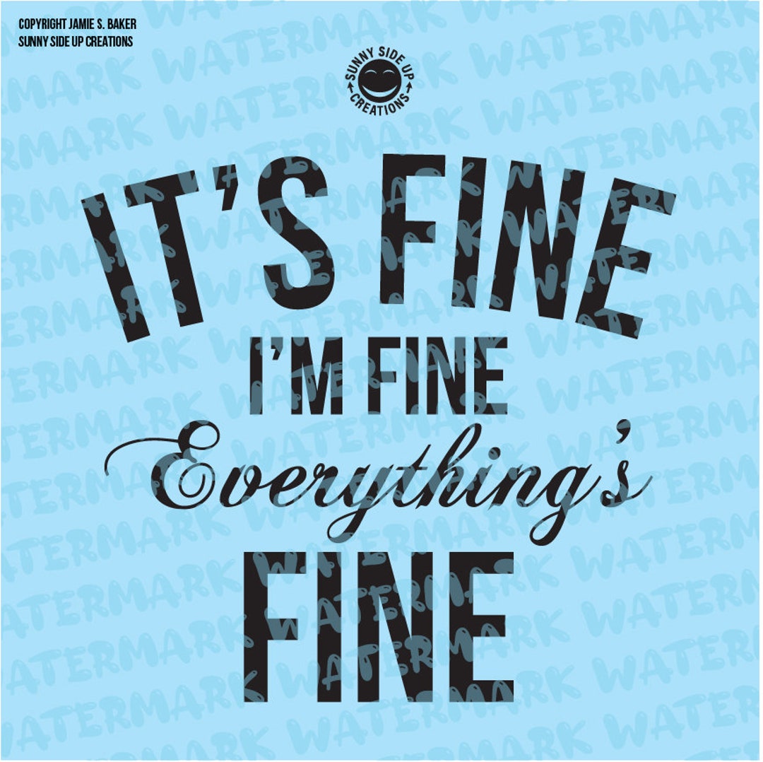 It es Fine I'm Fine Everything es Fine Design für Shirts - digital ...