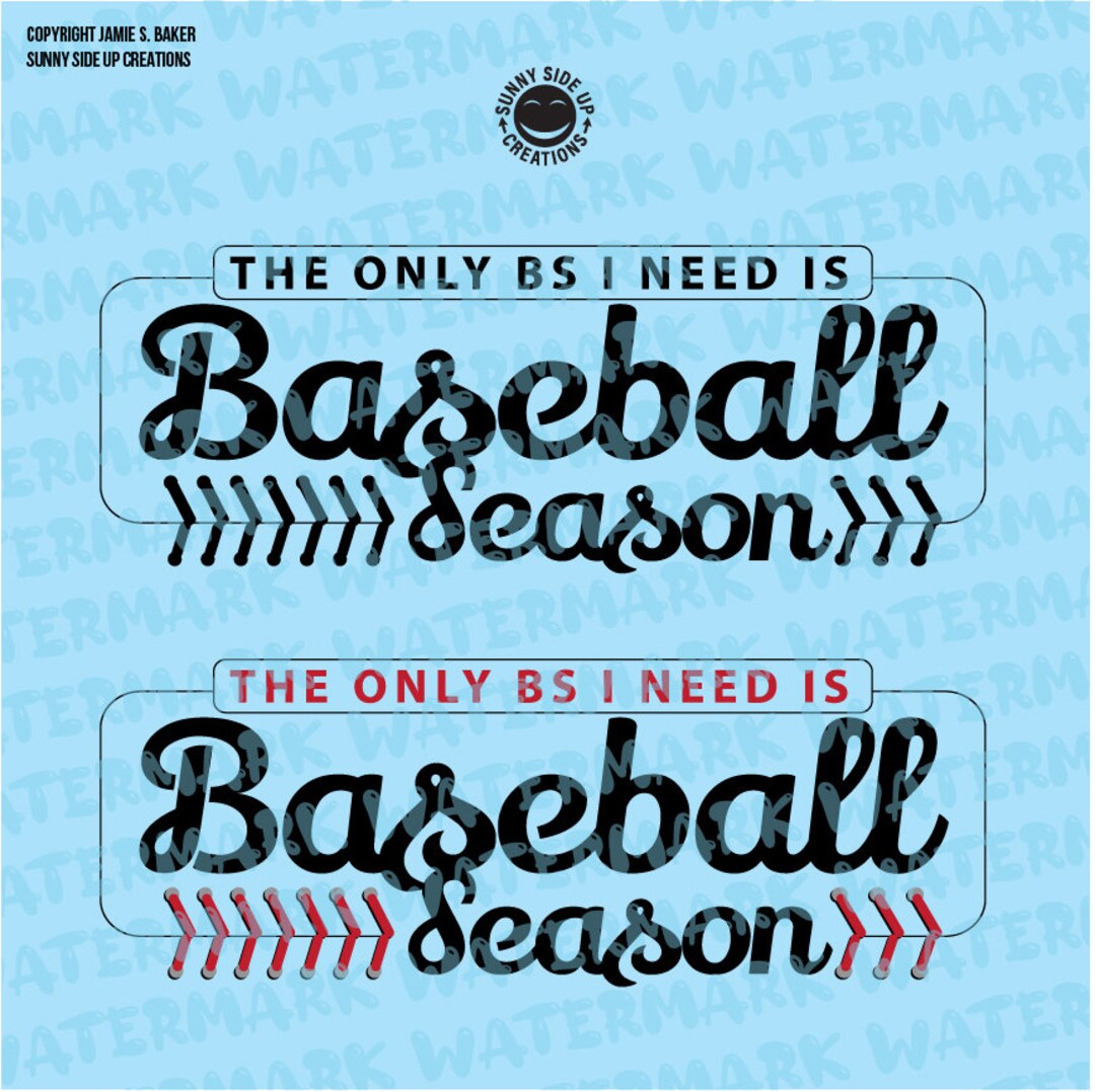 The Only BS I Need is Baseball Season Design for Shirts - Digital ...