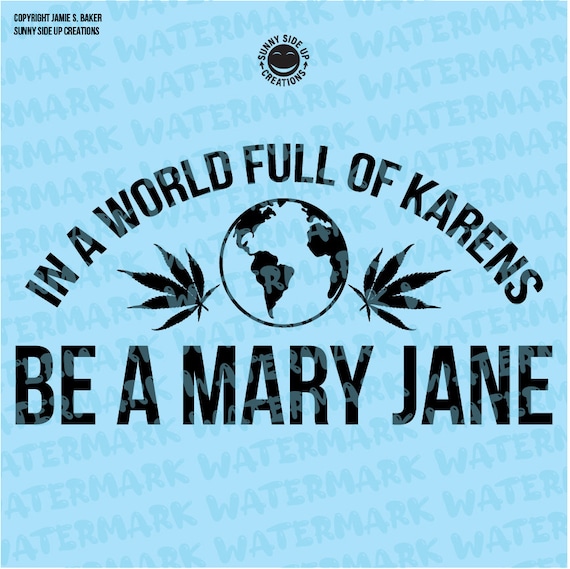 In a World Full of Karens Be a Mary Jane Design for Shirts | Etsy