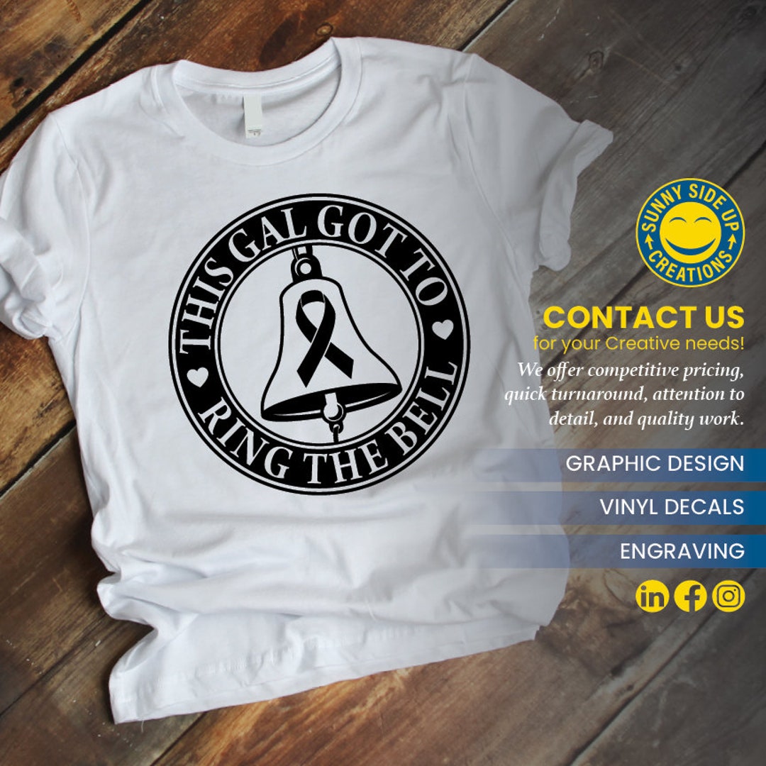 This Gal Got to Ring the Bell Cancer Ribbon Survivor Designs for Shirt ...