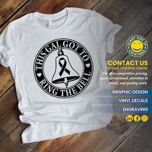 This Gal Got to Ring the Bell Cancer Ribbon Survivor Designs for Shirt ...
