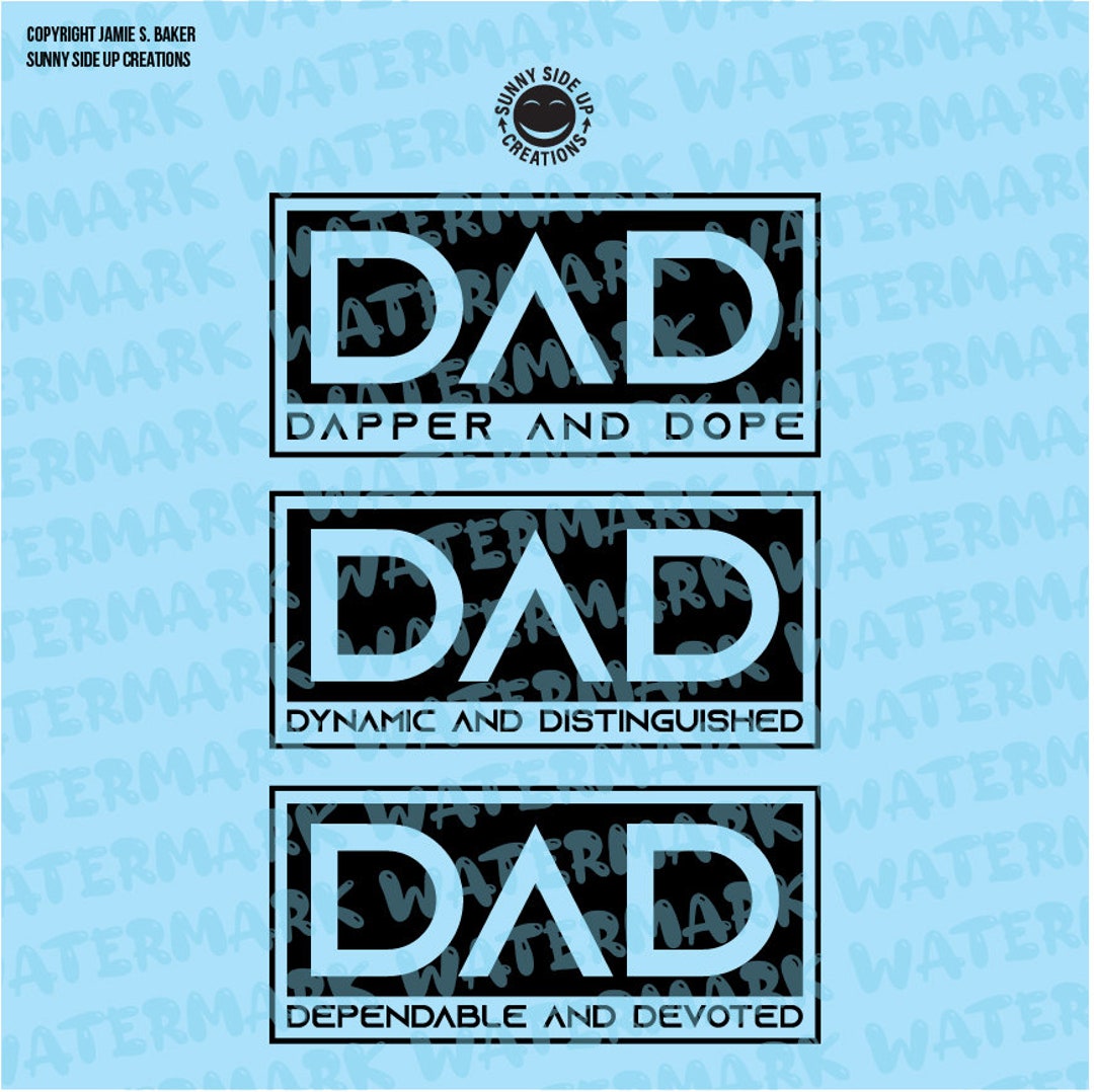 Dad - Dapper and Dope, Dynamic and Distinguished, Dependable and Devoted Designs - Digital ...