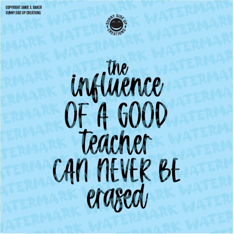 The Influence of a GOOD Teacher Can Never Be Erased Designs for Shirts ...