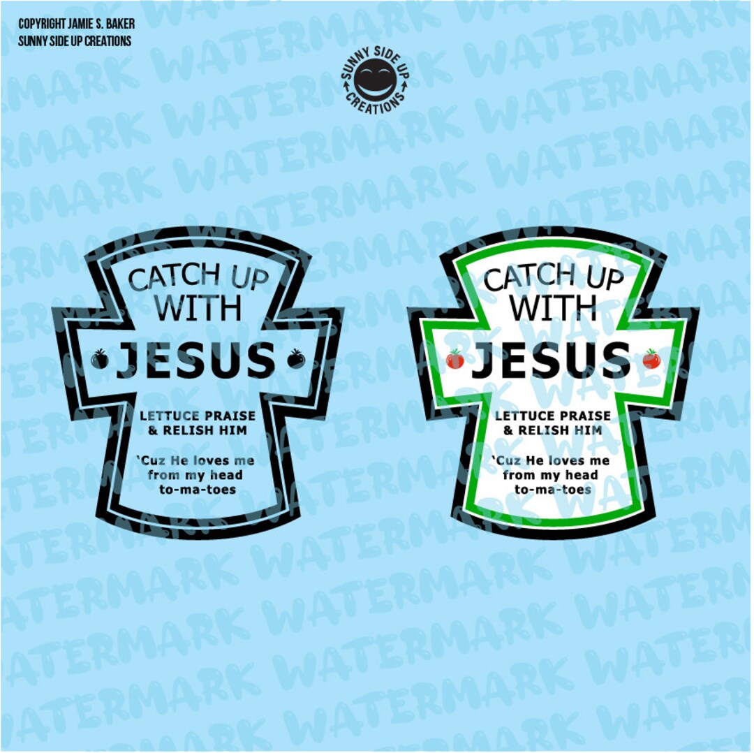 Catch up With Jesus Lettuce Praise & Relish Him Design for Shirts ...