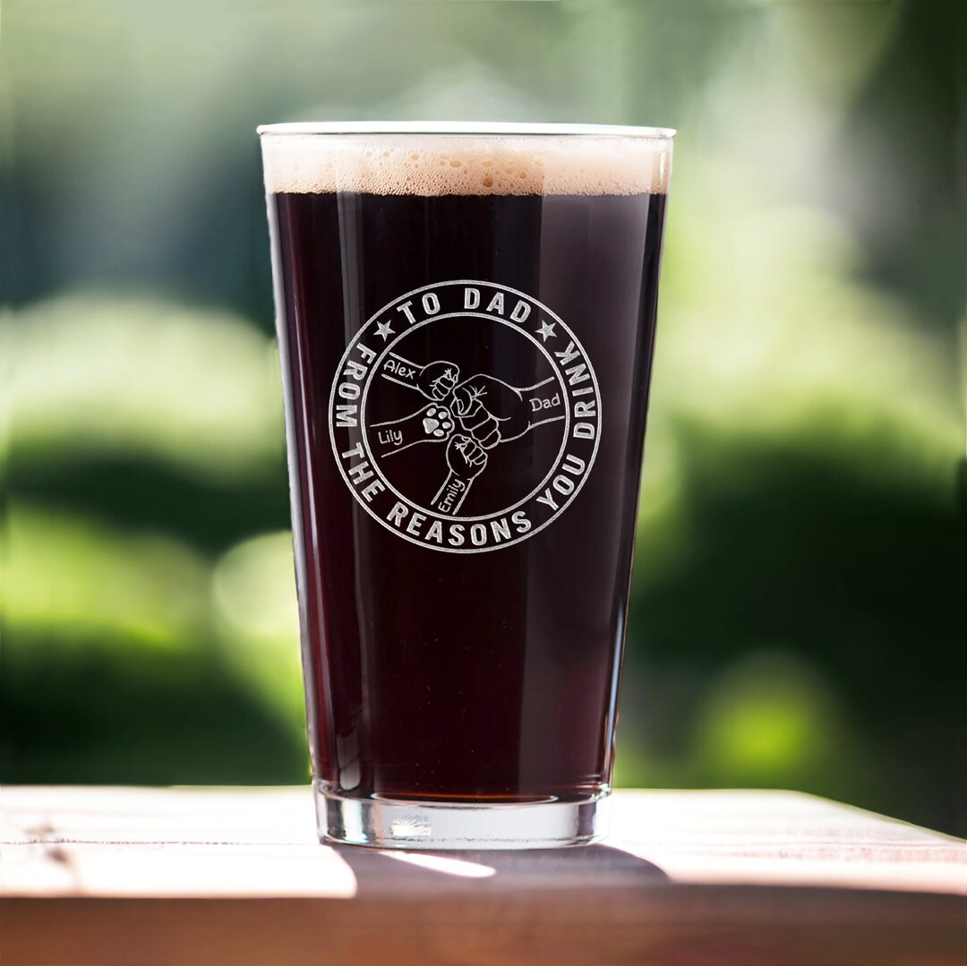 Custom to Dad From the Reasons You Drink Pint Glass - Personalized ...