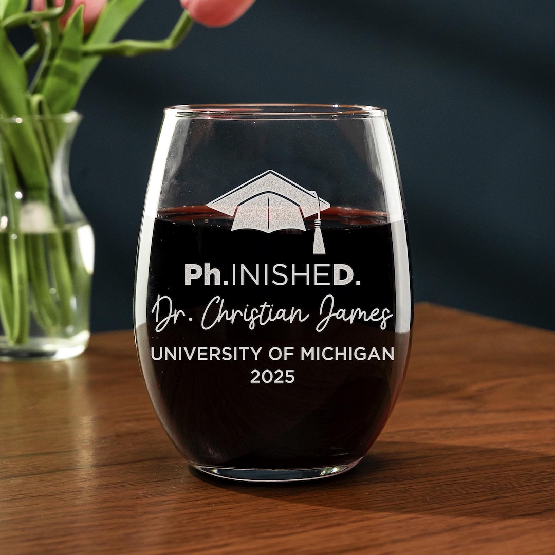 Personalized Phd Graduation Wine Glass - Custom Phinished Doctoral ...