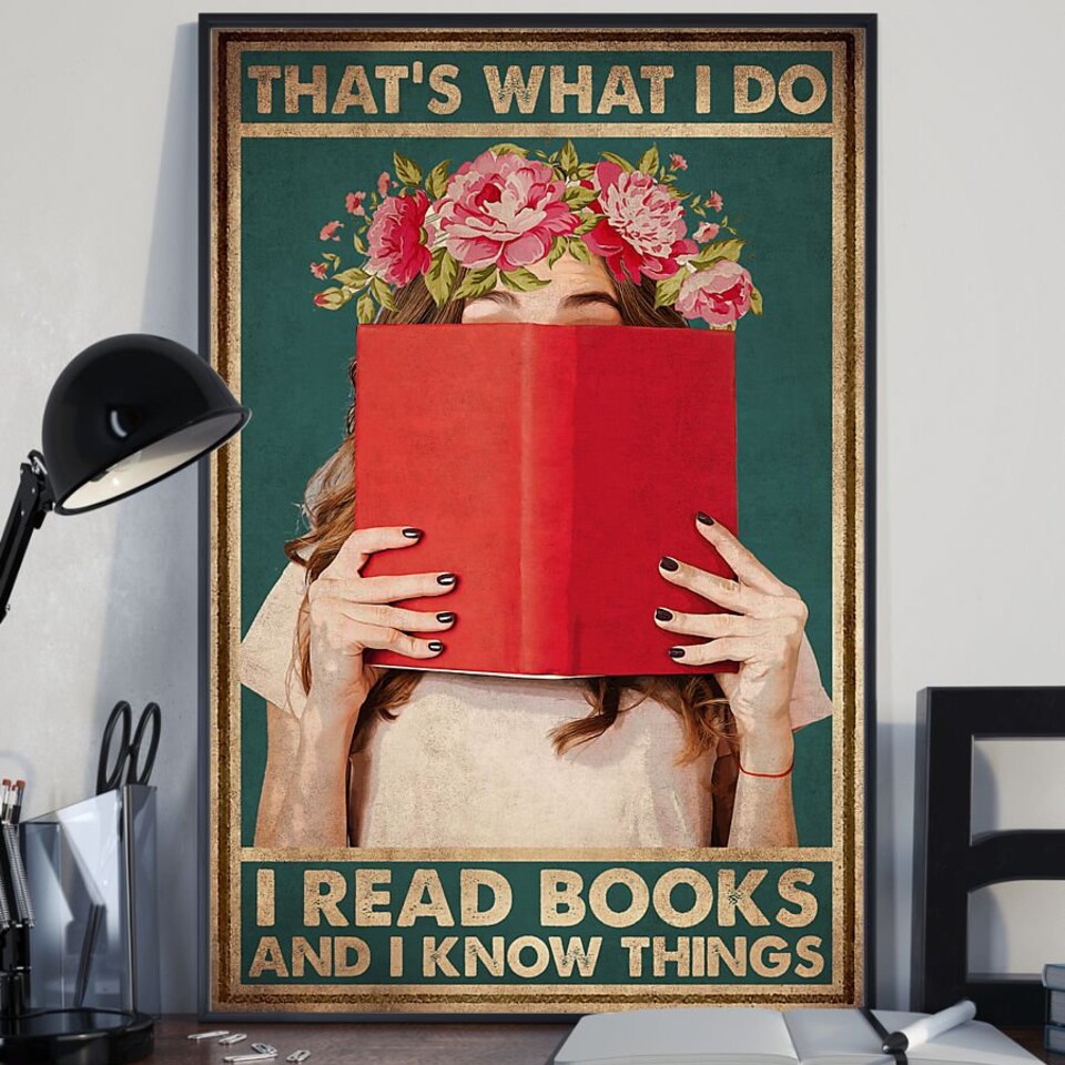 That's What I Do I Read Books And I Know Things Poster Designed & Sold ...