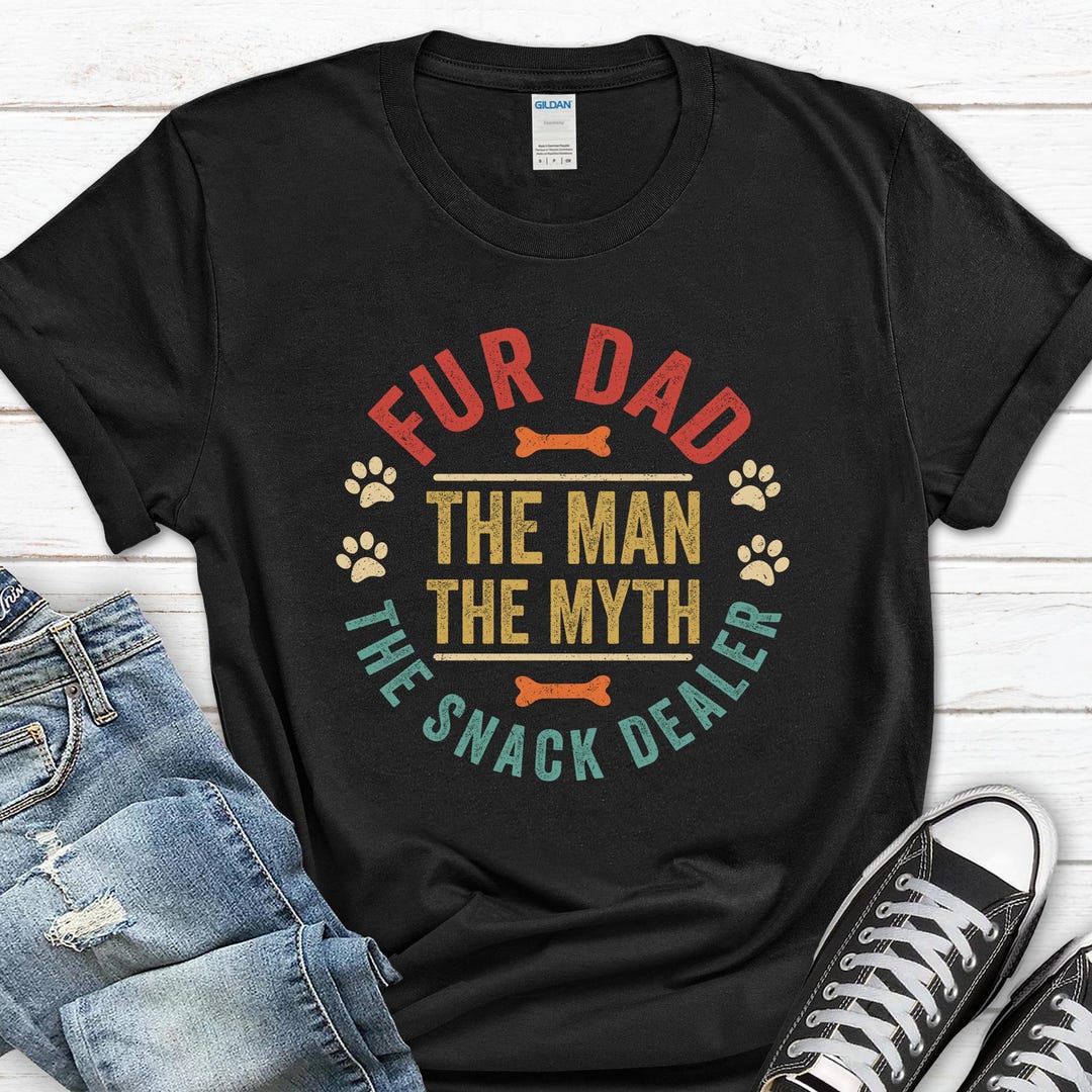 Fur Dad the Man the Myth Shirt, Father's Day Dog Dad T-shirt, Cat Dad ...