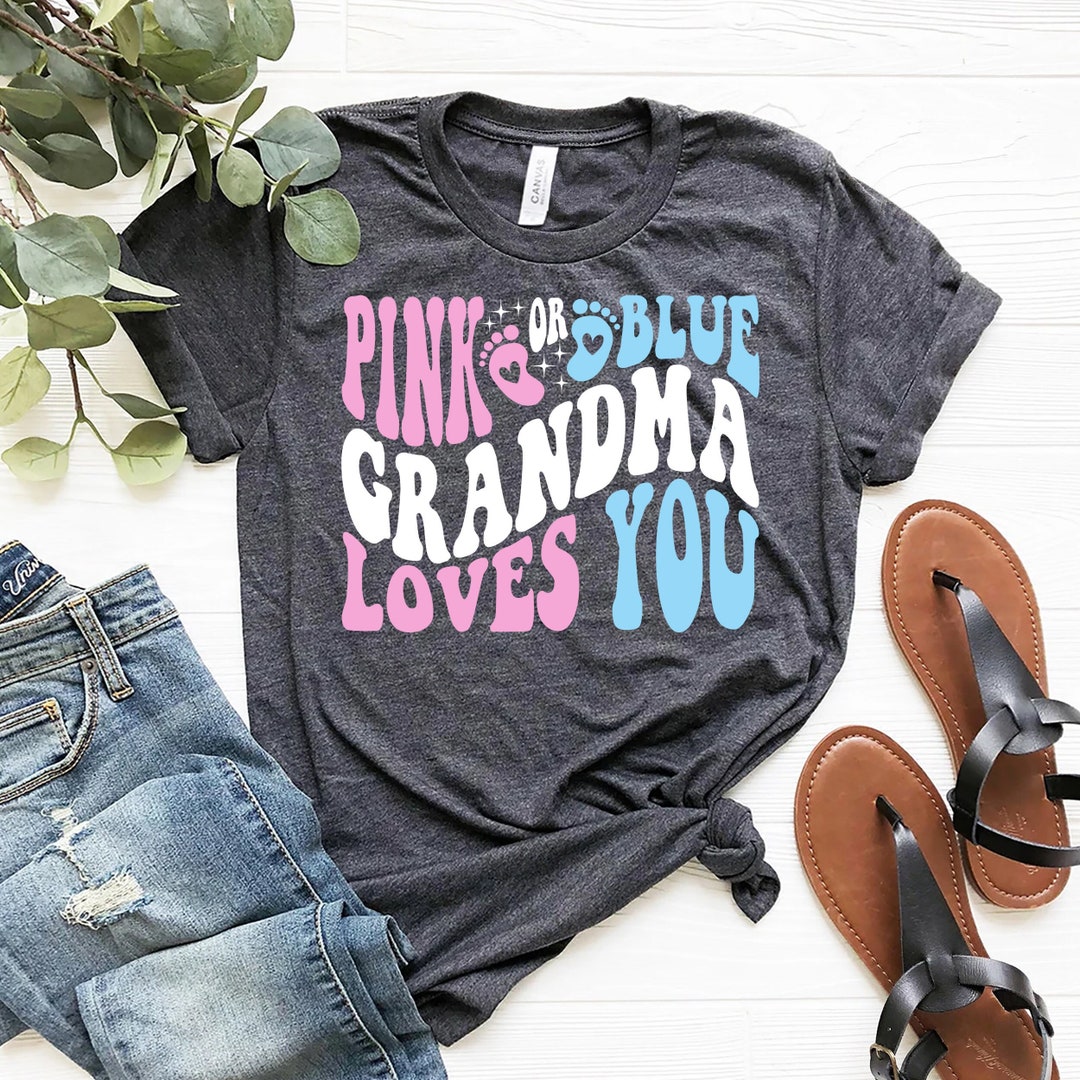 Pink or Blue Grandma Loves You Shirt, Gender Reveal Gift, Pregnancy ...