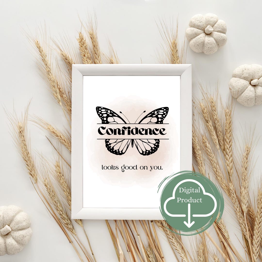 Confidence Looks Good on You, Butterfly Printable Wall Art, Empowering ...