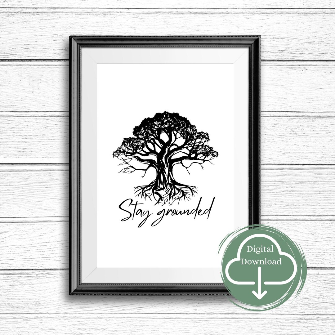 Stay Grounded | Rooted Tree Wall Art | Digital Download | Minimalistic ...