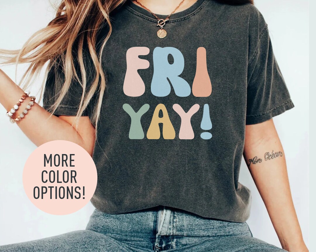 Friyay Shirt for Women, Fri-yay Tshirt for Her, Funny Friday T-shirt ...