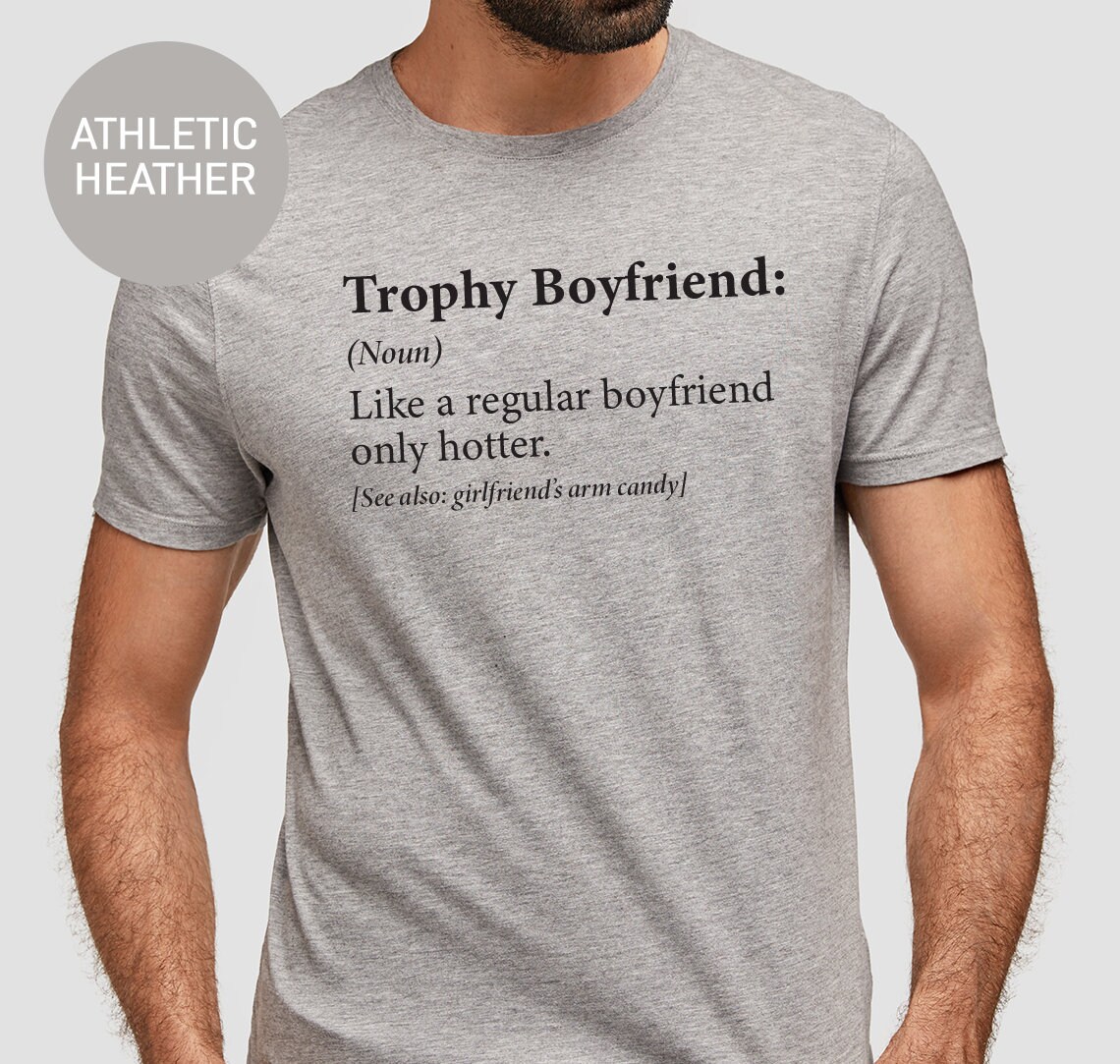 Trophy Boyfriend Shirt From Girlfriend Funny Boyfriend - Etsy