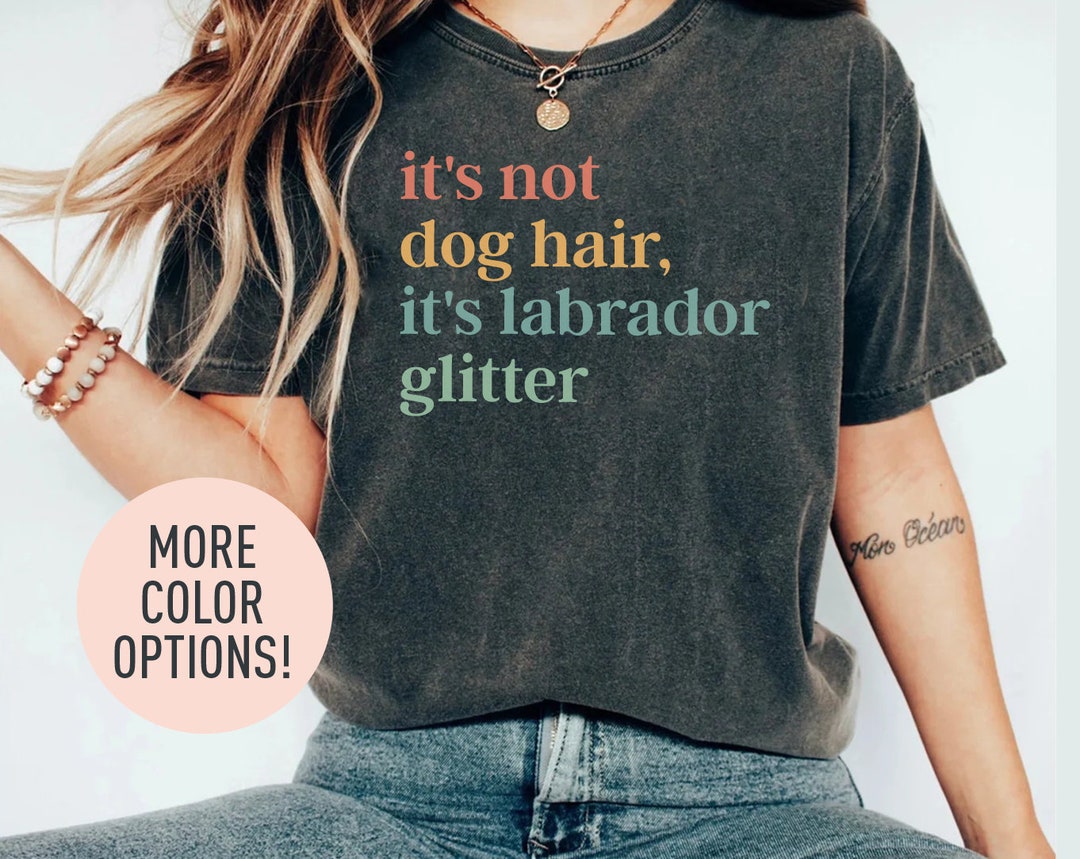 It's Not Dog Hair It's Labrador Glitter Shirt, Labrador Owner Shirt ...